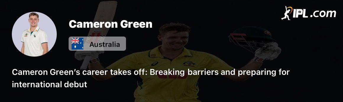Cameron Green Profile - Cricket Player | Stats, Records, Video
